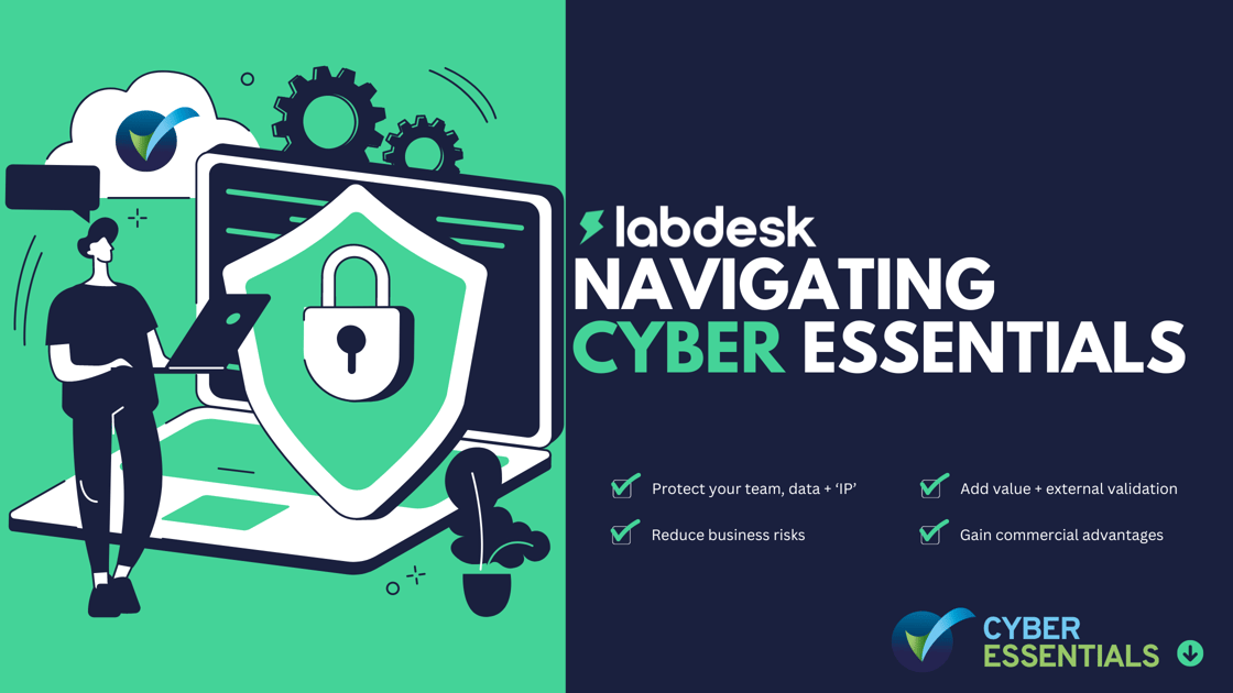 Navigating Cyber Essentials – What is ‘CE’, and how can your business benefit?